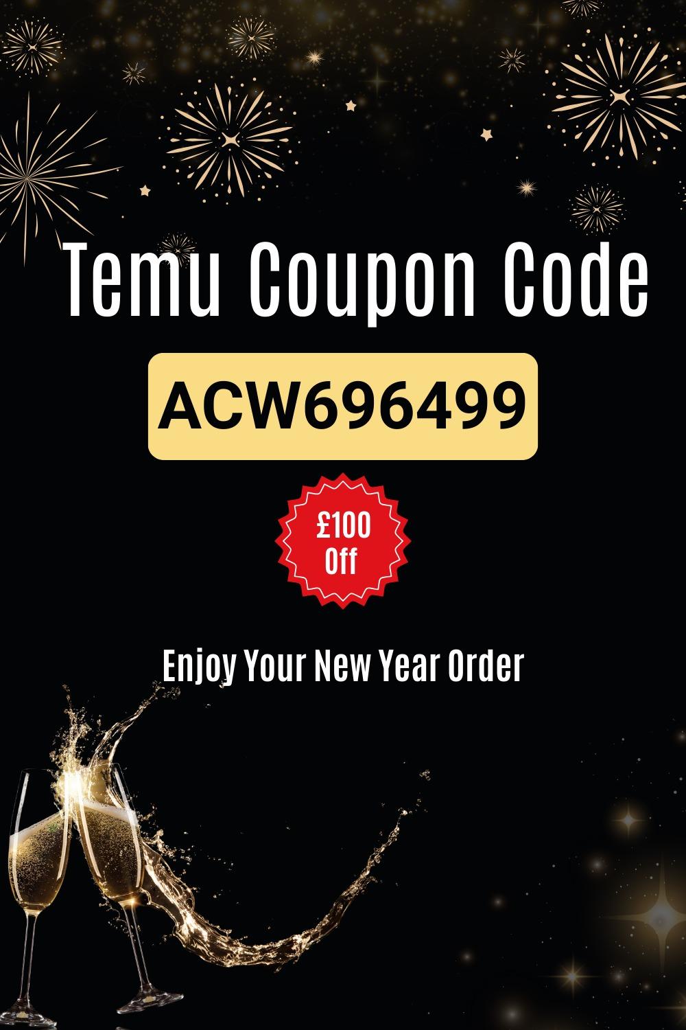 Temu Coupon Code [ACW696499] Unlock £100 Off All New Year Purchases ...