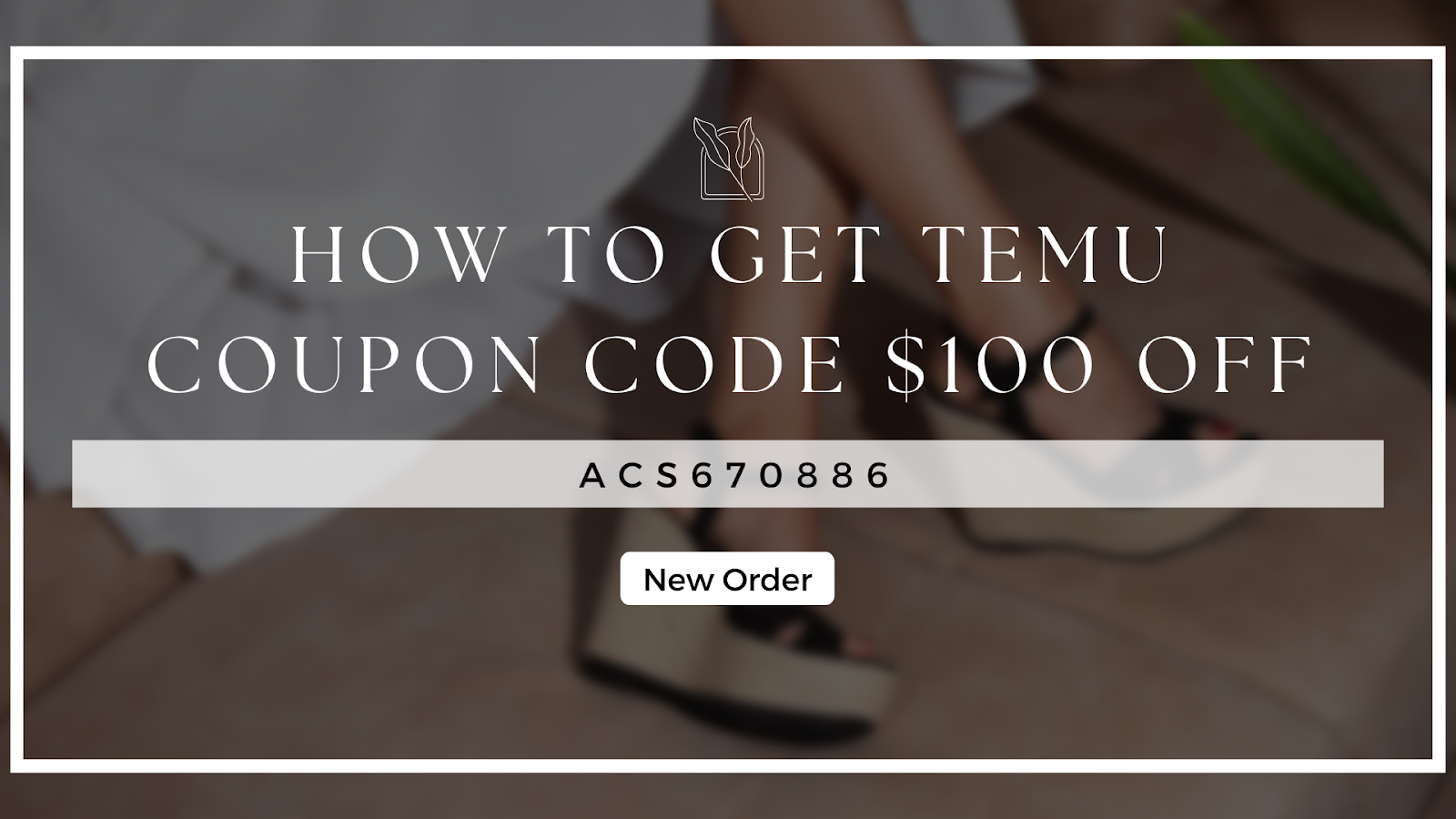 How To Get Temu Coupon Code $100 Off [acs670886] New Order - Как и ...